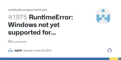 RuntimeError Windows Not Yet Supported For Torch Compile Issue Nerfstudio Project
