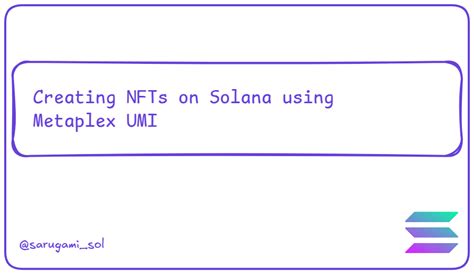 Creating Nfts On Solana Using Metaplex Umi By Dvrvsimi Medium