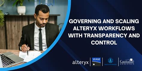 Governing And Scaling Alteryx Workflows With Transparency And Control Capitalize Analytics