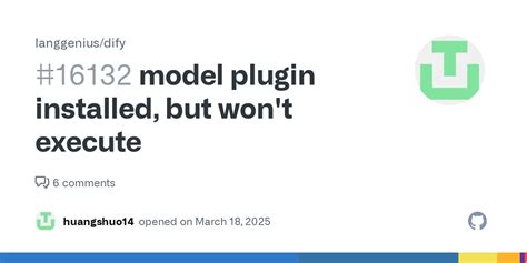 Model Plugin Installed But Wont Execute · Issue 16132 · Langgenius