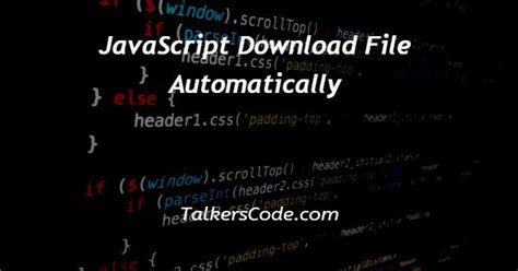 JavaScript Download File Automatically