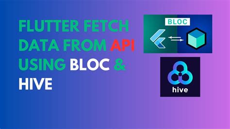 Flutter Bloc Tutorial With Api Integration And Hive For Local Storage Step By Step Guide Youtube