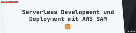 serverless development and deployment aws serverless application model