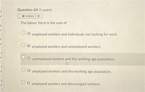 solved question 24 1 ﻿point listenthe labour force is the