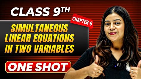 Simultaneous Linear Equations In Two Variables In One Shot Class 9