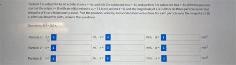 solved particle 1 is subjected to an acceleration a −kv