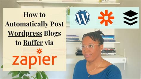 Zapier How To Easily Add New Rss Wordpress Blog Posts To Buffer Via Zapier Wordpress Zapier