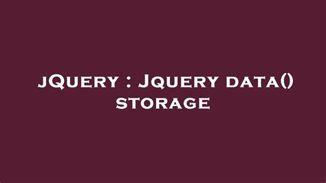 Jquery Jquery Data Storage Youtube