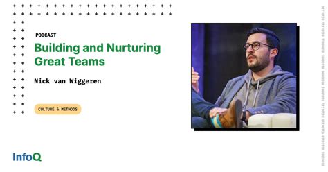 Building And Nurturing Great Teams Infoq