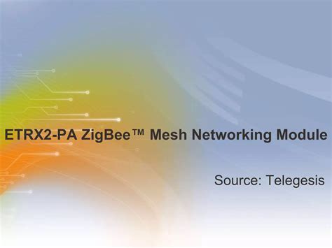 Etrx2 Pa Zigbee™ Mesh Networking Module Ppt Computer Networking Computing