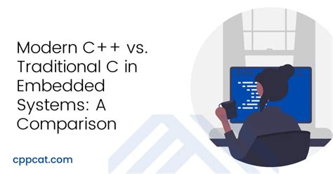 Modern C Vs Traditional C In Embedded Systems A Comparison CPP Cat