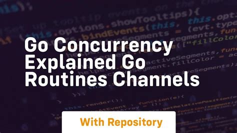 Go Concurrency Explained Go Routines Channels YouTube
