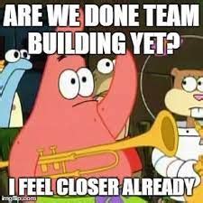 44 Fun Team Building Quotes And Memes Work Squad Approved