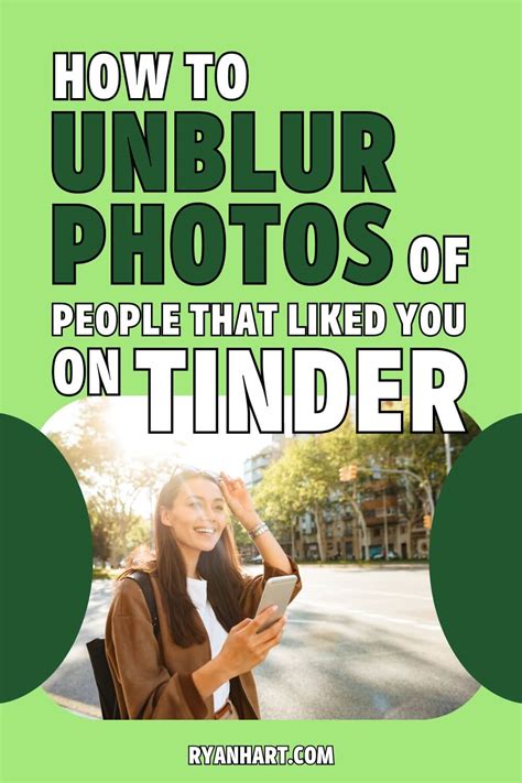 How To Unblur Photos Of People That Liked You On Tinder Ryan Hart