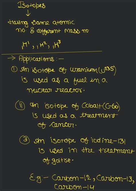 Apart From The Applications Of Isotopes Give In Your Text Book Write The