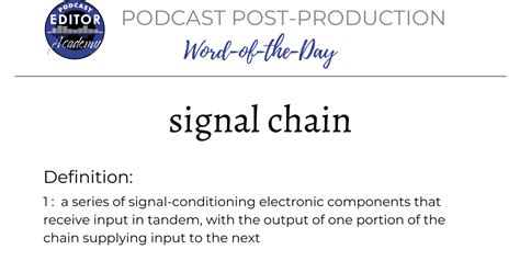 Podcast Editing Word Of The Day Signal ChainPodcast Editor Academy