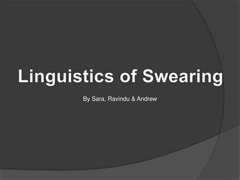 Ppt Linguistics Of Swearing Powerpoint Presentation Free Download Id 2234231