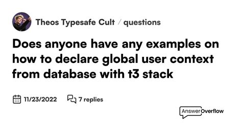 Does Anyone Have Any Examples On How To Declare Global User Context From Database With T3 Stack
