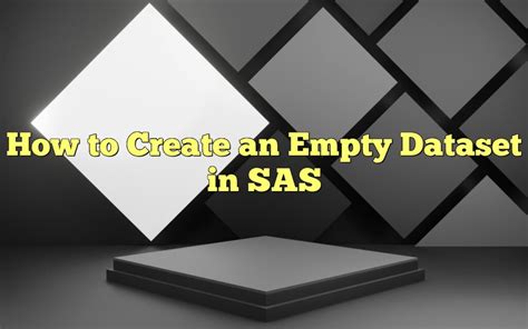 How To Create An Empty Dataset In Sas