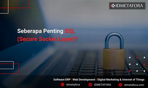 Apa Itu Ssl Dan Mengapa Penting Untuk Browsing Web Yang Aman Lifeloenet