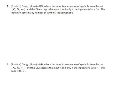 Solved 1 5 Points Design Draw A Dfa Where The Input Is