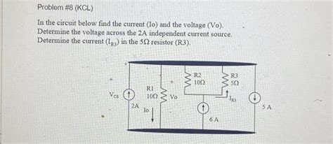 Solved Problem 8 KCL In The Circuit Below Find The Chegg Com