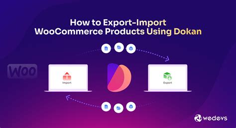 How To Export Import Woocommerce Products Using Dokan Wp Content