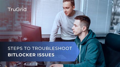 Troubleshooting Guide For Common Bitlocker Issues Trugrid
