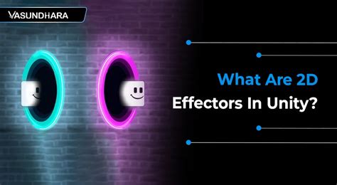 What Are 2d Effectors In Unity