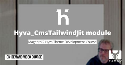 Yireo On Linkedin Video Lesson Hyvacmstailwindjit Module From