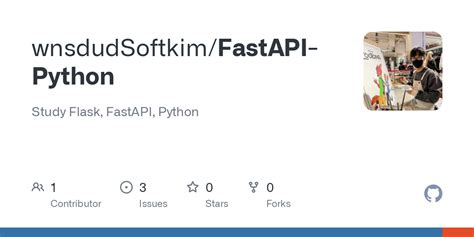 GitHub WnsdudSoftkim FastAPI Python Study Flask FastAPI Python