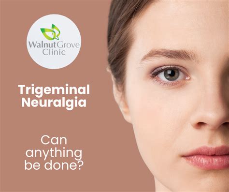 Trigeminal Neuralgia Can Anything Be Done Walnut Grove Blog