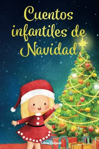 Cuentos Infantiles De Navidad Cuentos Infantiles Para Vivir La Magia