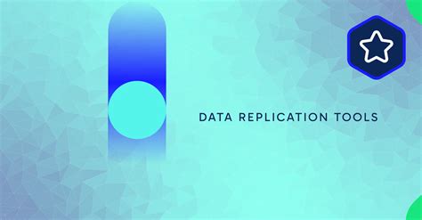 14 Best Data Replication Tools To Consider In 2025