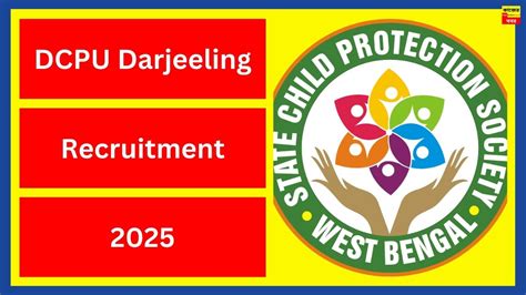 Dcpu Darjeeling Recruitment 2025 দার্জিলিং শিশু সুরক্ষা ইউনিটে বিভিন্ন পদে কর্মী নিয়োগের