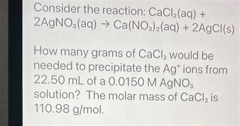 Solved Consider The Reaction Cacl2 Aq