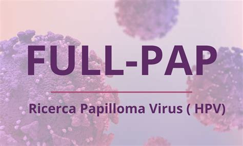 Pap Test Con Ricerca Hpv Full Pap Cmt