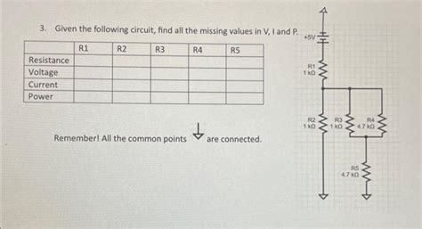 Solved Given The Following Circuit Find All The Missing Chegg