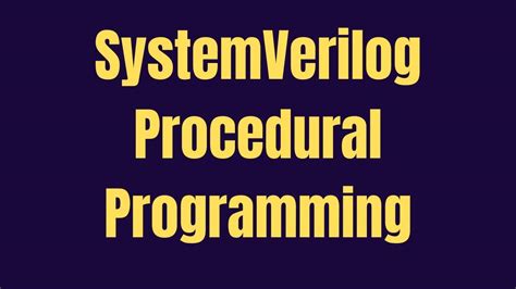 Systemverilog Procedural Programming Youtube