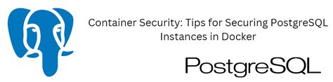 Container Security Tips For Securing Postgresql Instances In Docker By Pankaj Kushwaha Medium