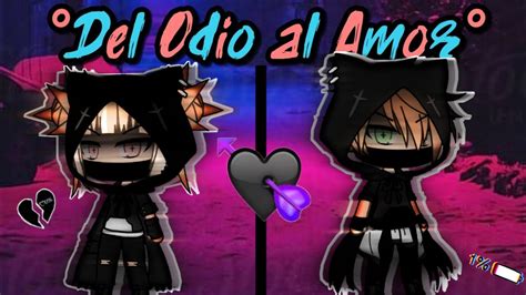 °del Odio Al Amor° Cap4 Yumi Studios Youtube