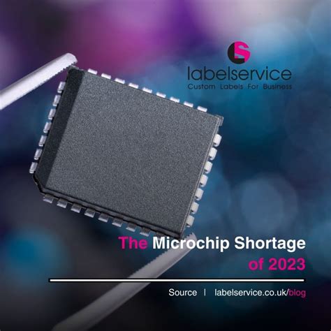 The Microchip Shortage Of 2023 Labelservice