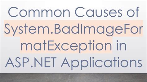Common Causes Of System Badimageformatexception In Asp Net Applications Youtube