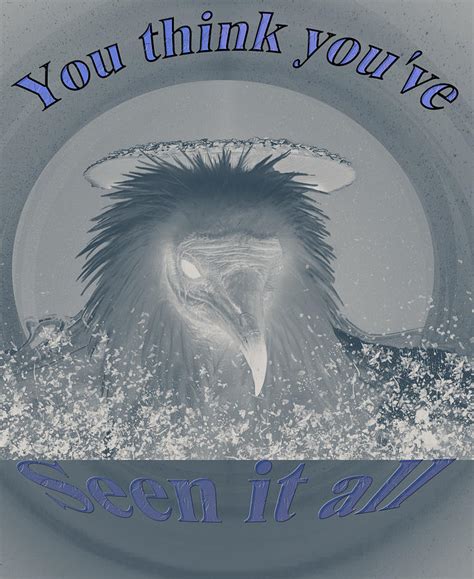 You Think Youve Seen It All Digital Art By Sandile Fanayo Fine Art America