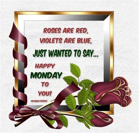 Roses Are Red Violets Are Blue Just Wanted To Sayhappy Monday To