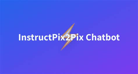 InstructPix Pix Chatbot A Hugging Face Space By Dawood