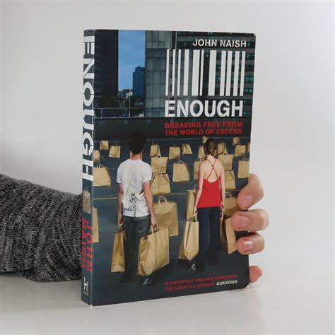 Enough Breaking Free From The World Of Excess John Naish Knihobotcz
