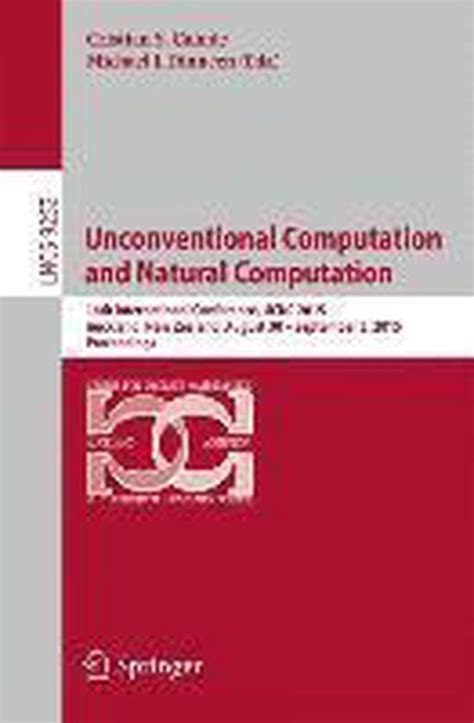 Unconventional Computation And Natural Computation 9783319218182 Calude Cristian