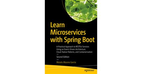 Learn Microservices With Spring Boot A Practical Approach To Restful