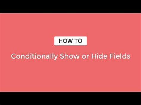 How To Show Or Hide Fields Conditionally